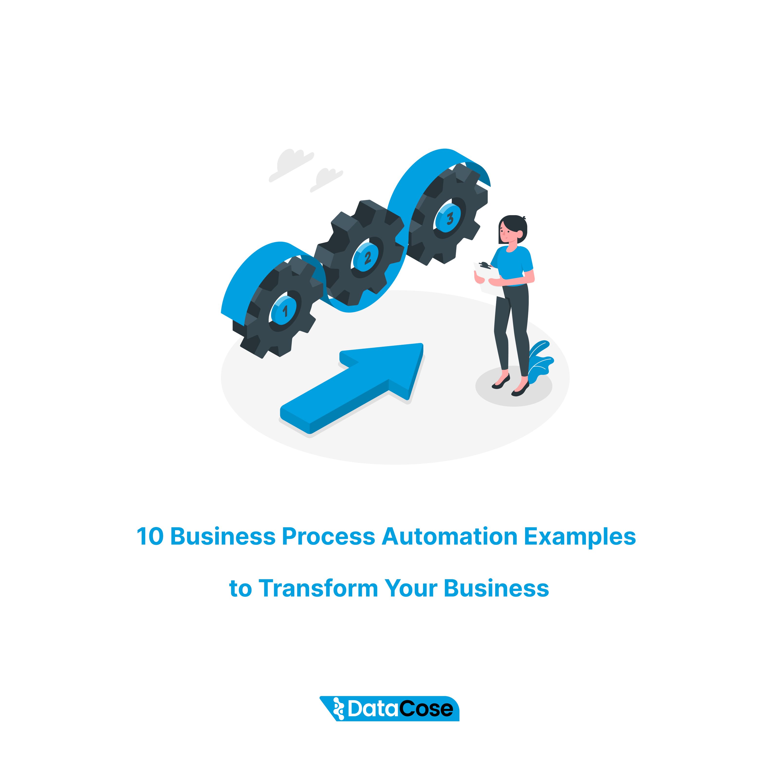 10 Business Process Automation Examples to Boost Efficiency